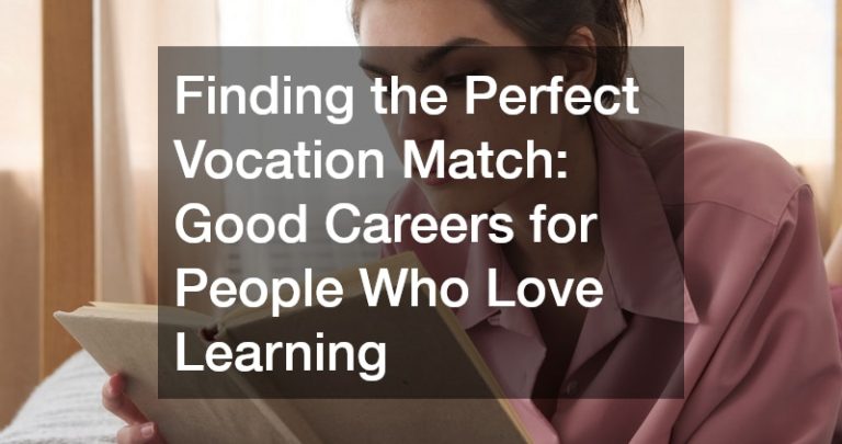 Finding the Perfect Vocation Match Good Careers for People Who Love ...